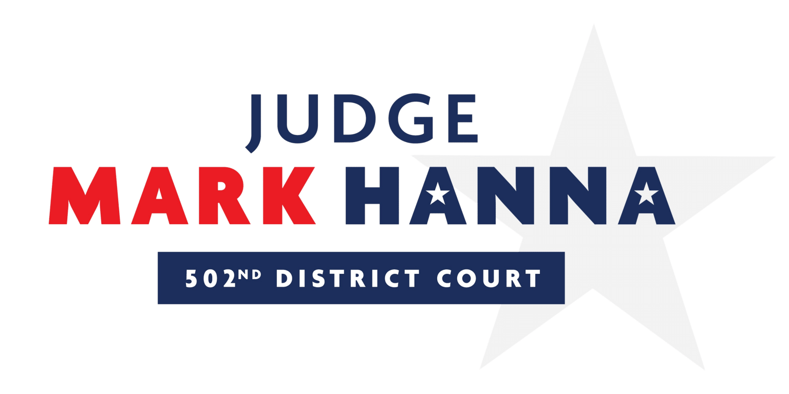 Judge Mark Hanna for 502nd District Court - Judge Mark Hanna